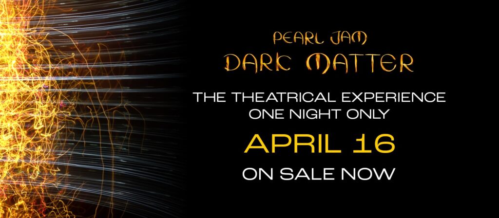 DARK MATTER IN THE DARK! An EXCLUSIVE premiere of Pearl Jam’s NEW Album ...