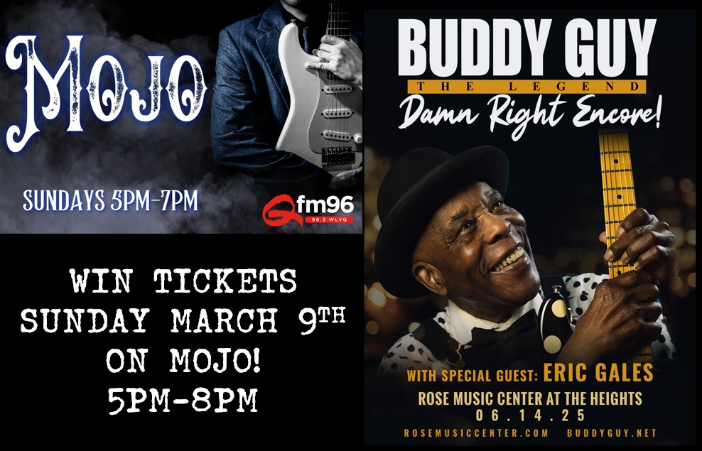WIN TICKETS TO BUDDY GUY ON MOJO! - QFM96